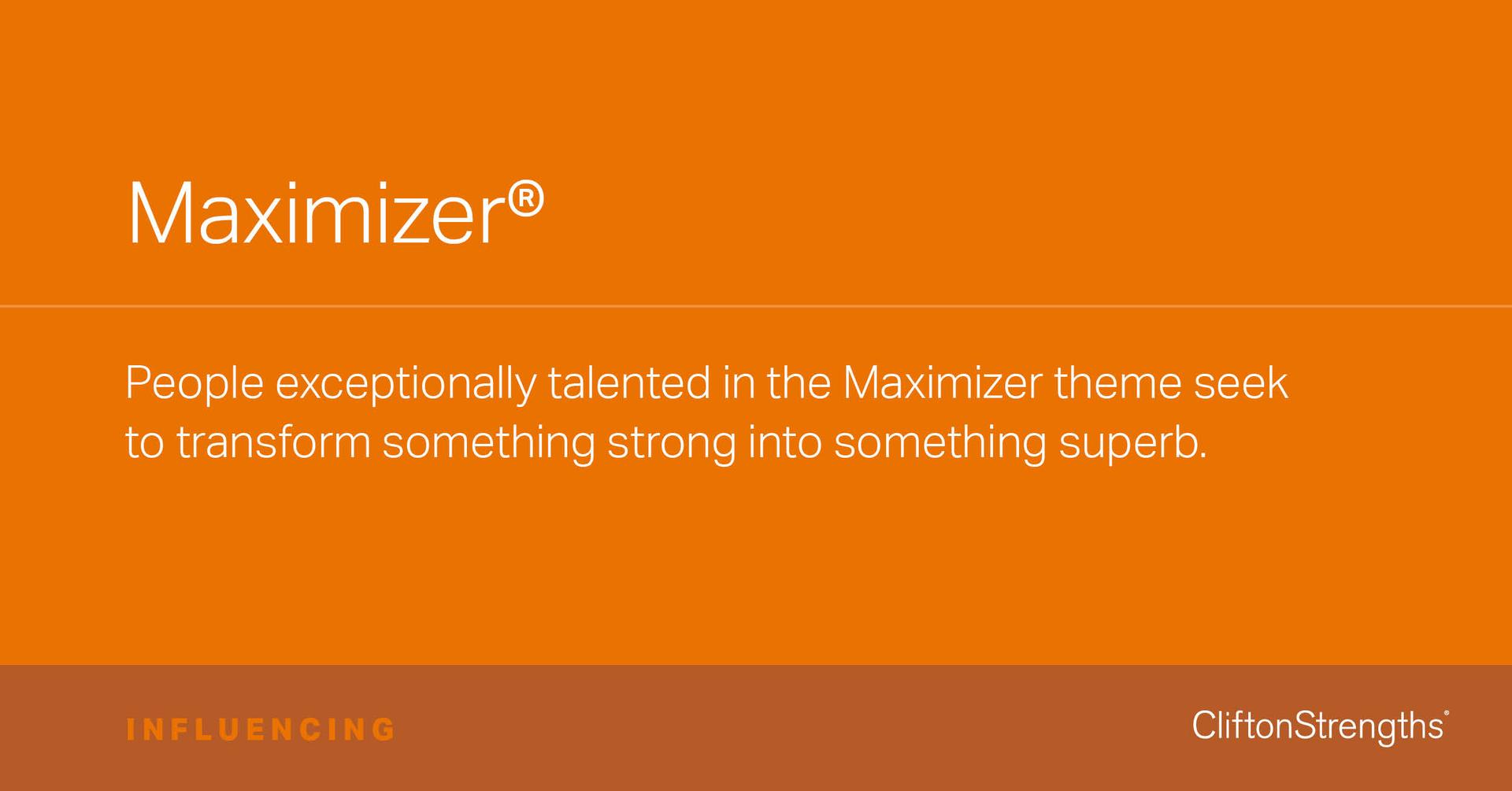 All About the Maximizer StrengthsFinder Theme | EN - Gallup